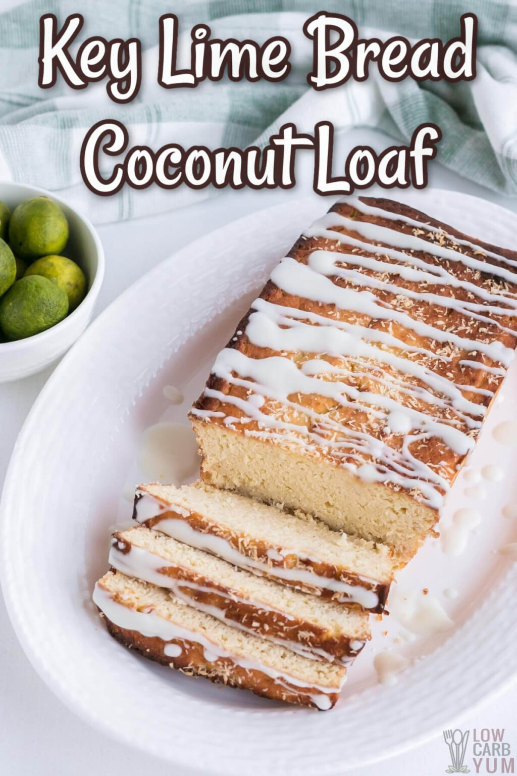 Key Lime Bread Coconut Cake Loaf - Low Carb Yum