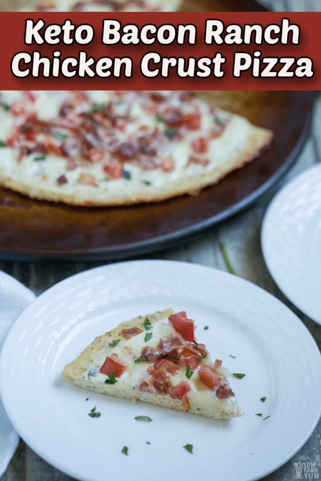 Keto Chicken Crust Pizza with Bacon Ranch Toppings - Low Carb Yum